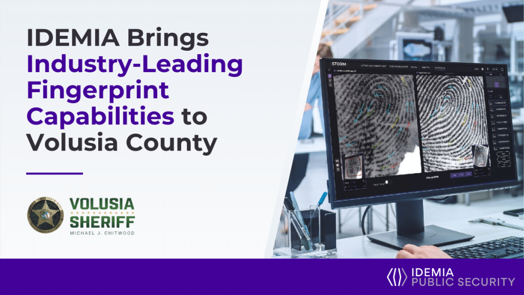 IDEMIA Brings Industry-Leading Fingerprint Capabilities to Volusia ...