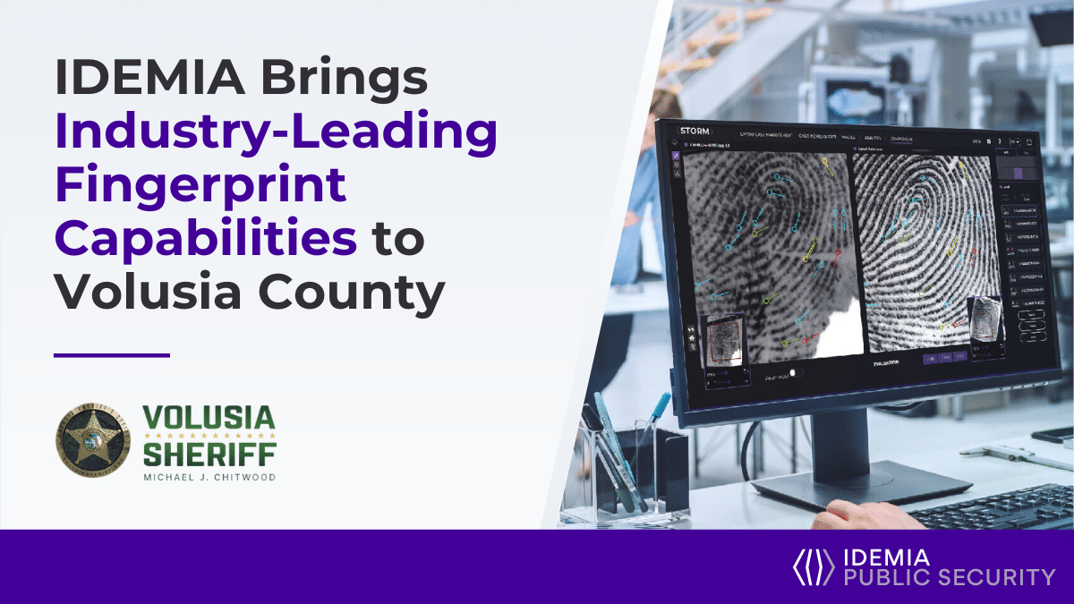 IDEMIA Brings Industry-Leading Fingerprint Capabilities to Volusia ...