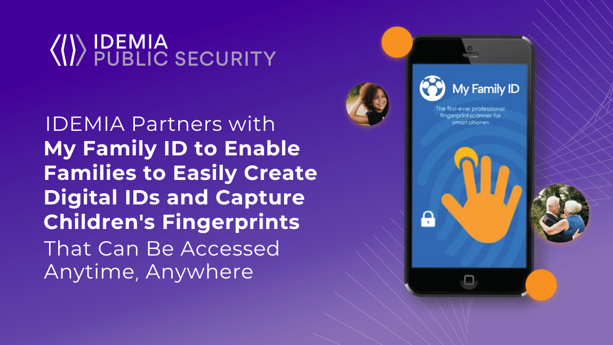 IDEMIA Partners with My Family ID to Enable Families to Easily Create ...